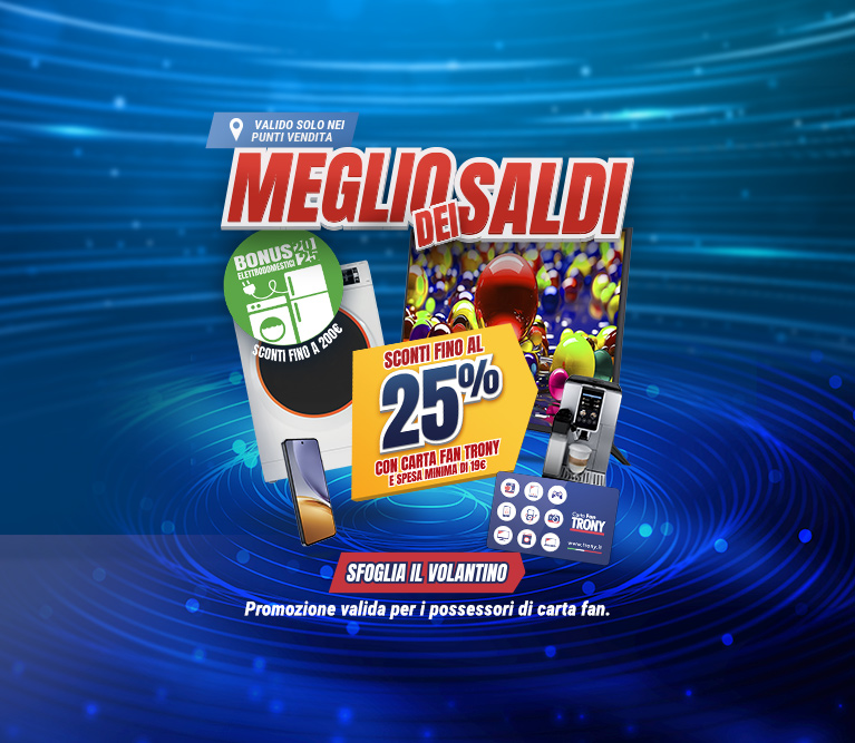 TRONY - VOLANTINO - Informatica, TV, Telefonia e Elettrodomestici online